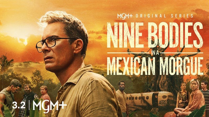 Why You Should Watch “Nine Bodies in a Mexican Morgue”—MGM+’s Twisty ...